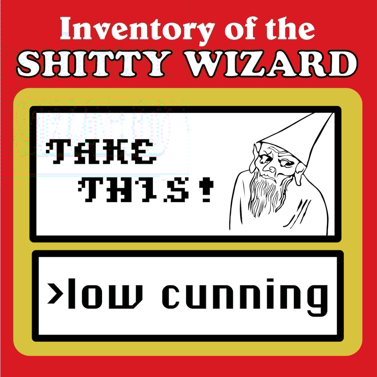 Inventory of the Shitty Wizard by Low Cunning